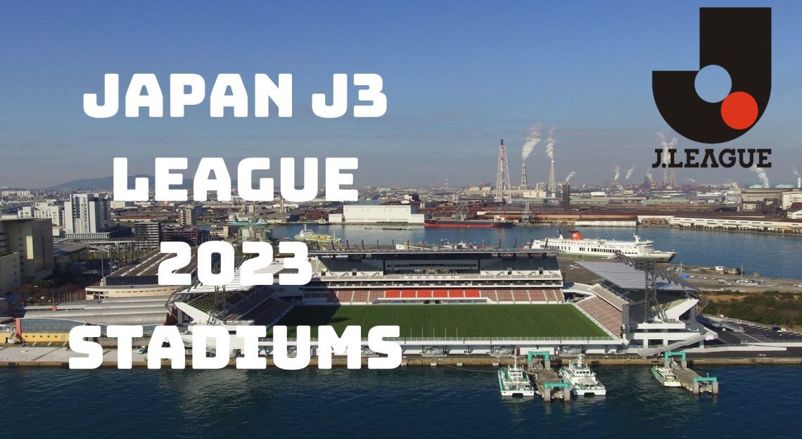 Japan J3 Division 2023 Football Stadiums