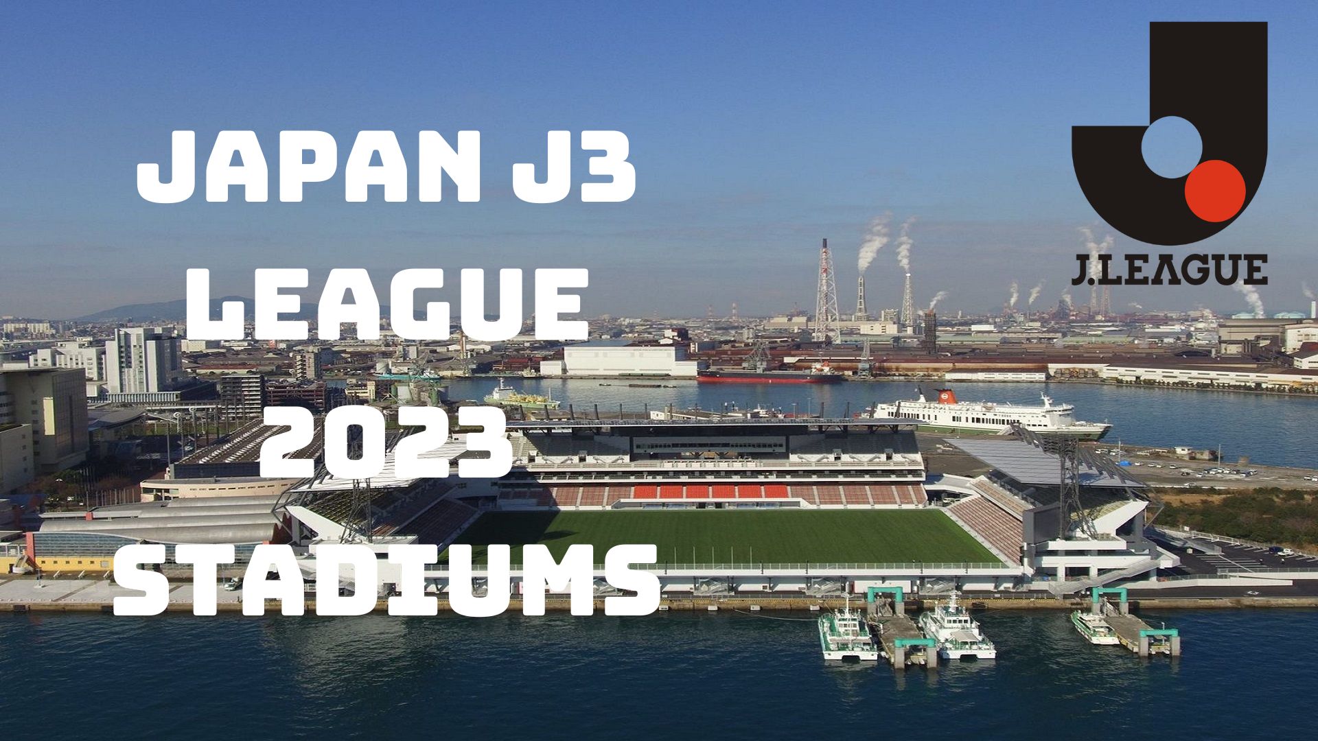 Japan J3 Division 2023 Football Stadiums